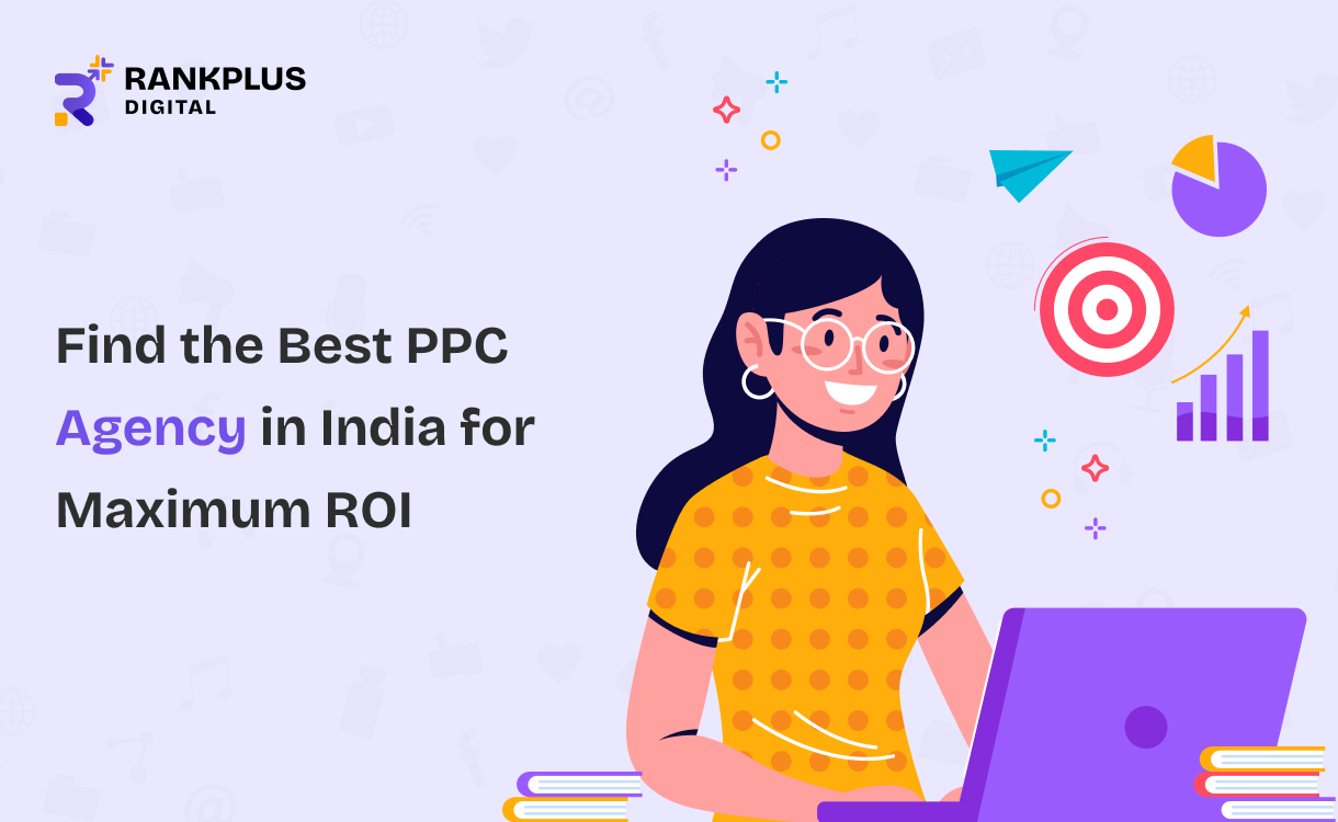 Find the Best PPC Agency in India for Maximum ROI